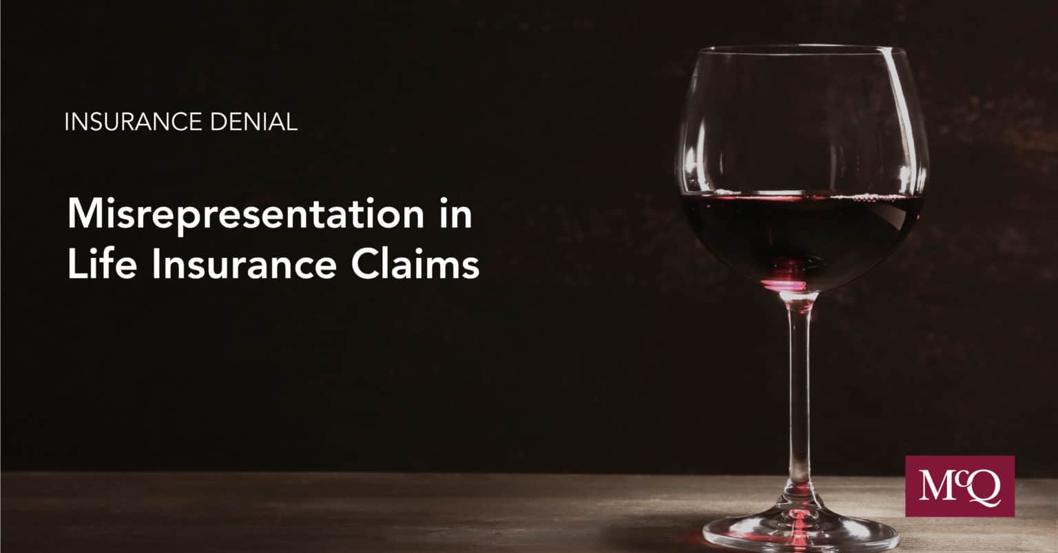 Misrepresentation in Life Insurance Claims - McQuarrie Legal Services